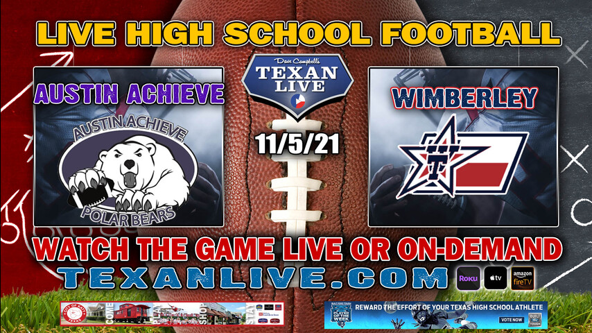 Austin Achieve vs Wimberley - 7:30PM- 11/5/2021- Football - Live from ...