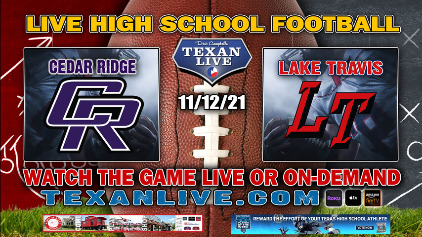 Cedar Ridge vs Lake Travis - 7:30PM- 11/12/21- Football - Live from ...
