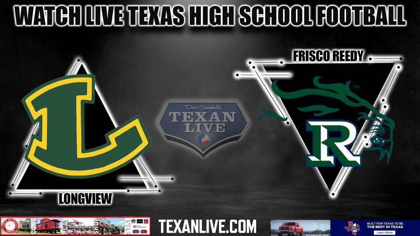 Longview vs Reedy - 7:00PM - 11/17/2023 - Football - Live from Mesquite ...