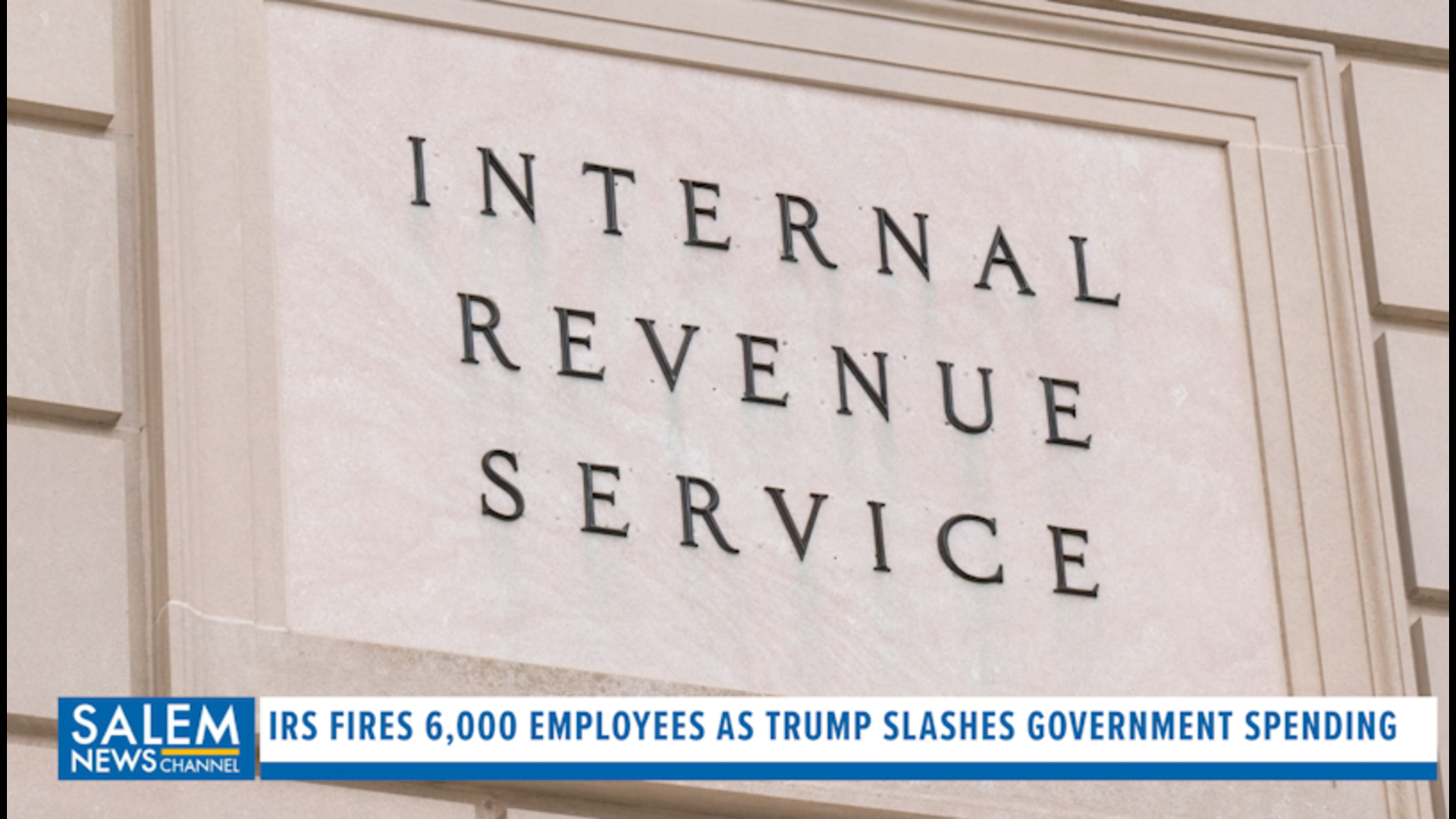 IRS fires 6,000 employees as Trump slashes government spending
