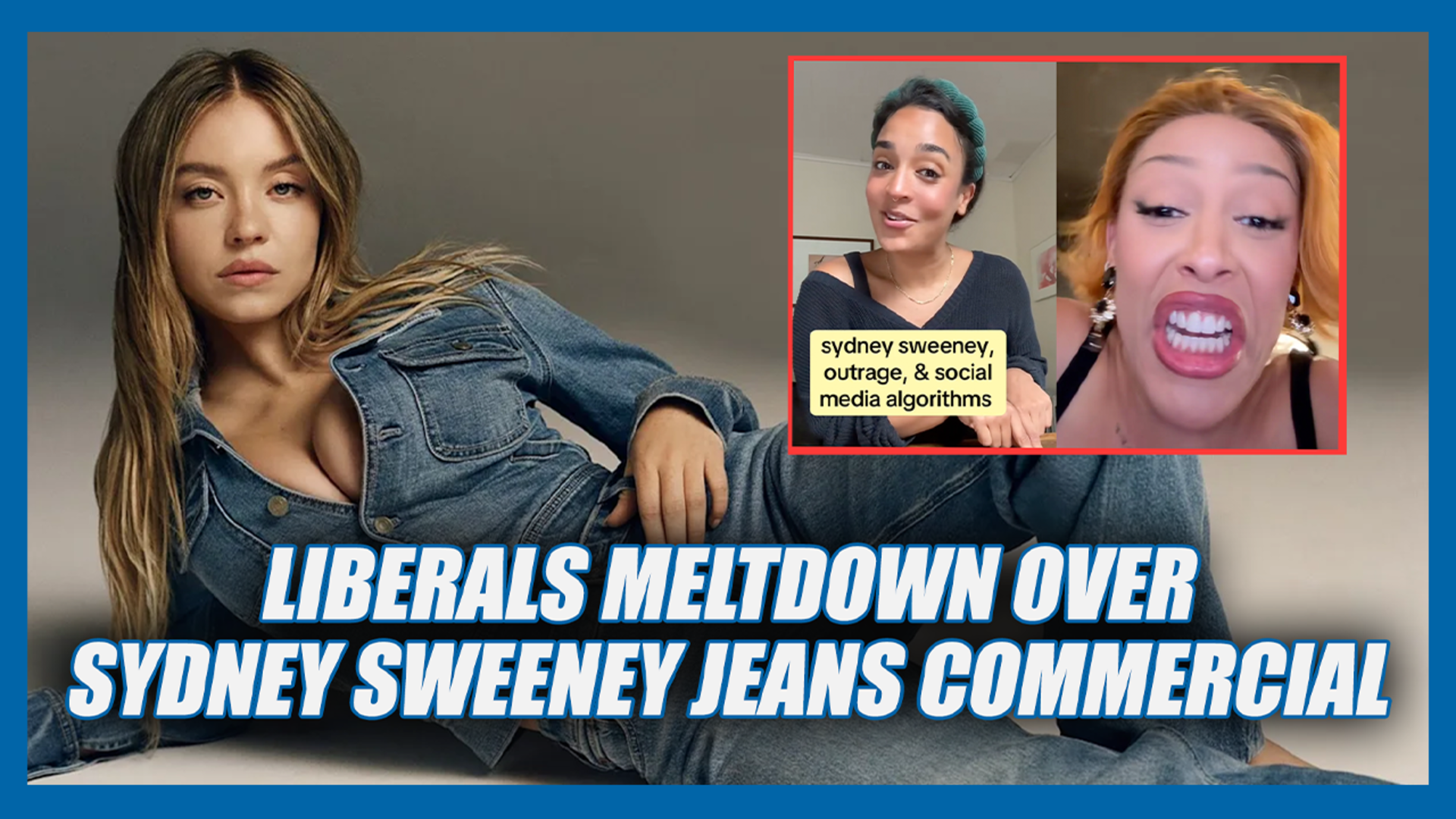 The Left Is MELTINGDOWN Over Sydney Sweeney's Jeans Commercial
