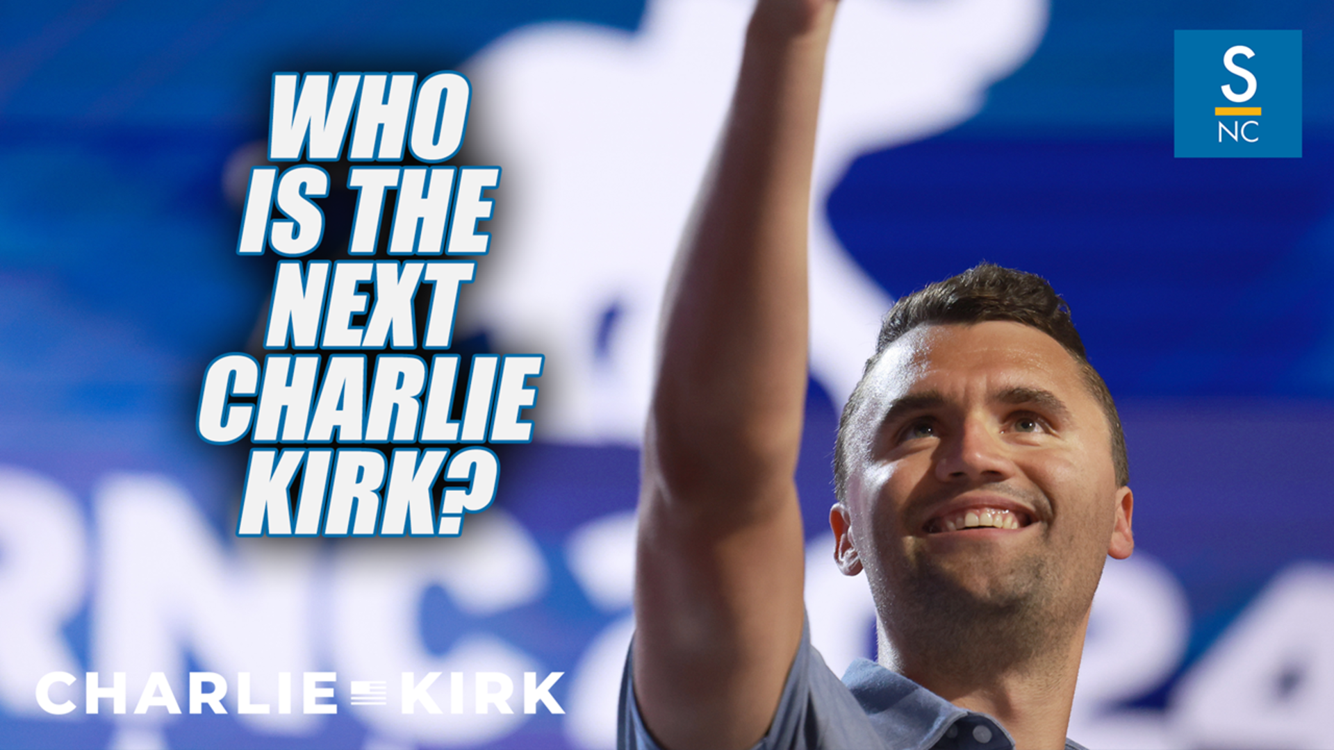 Who Is The Next Charlie Kirk?