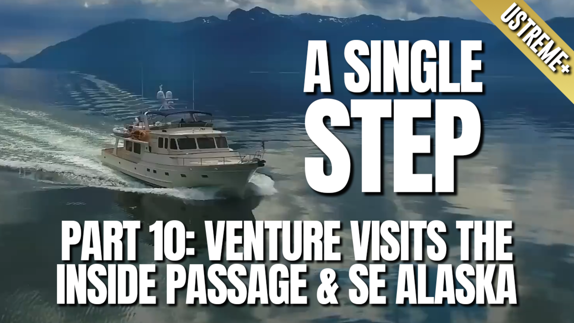 A Single Step Part 10: Venture Visits The Inside Passage and SE Alaska ...